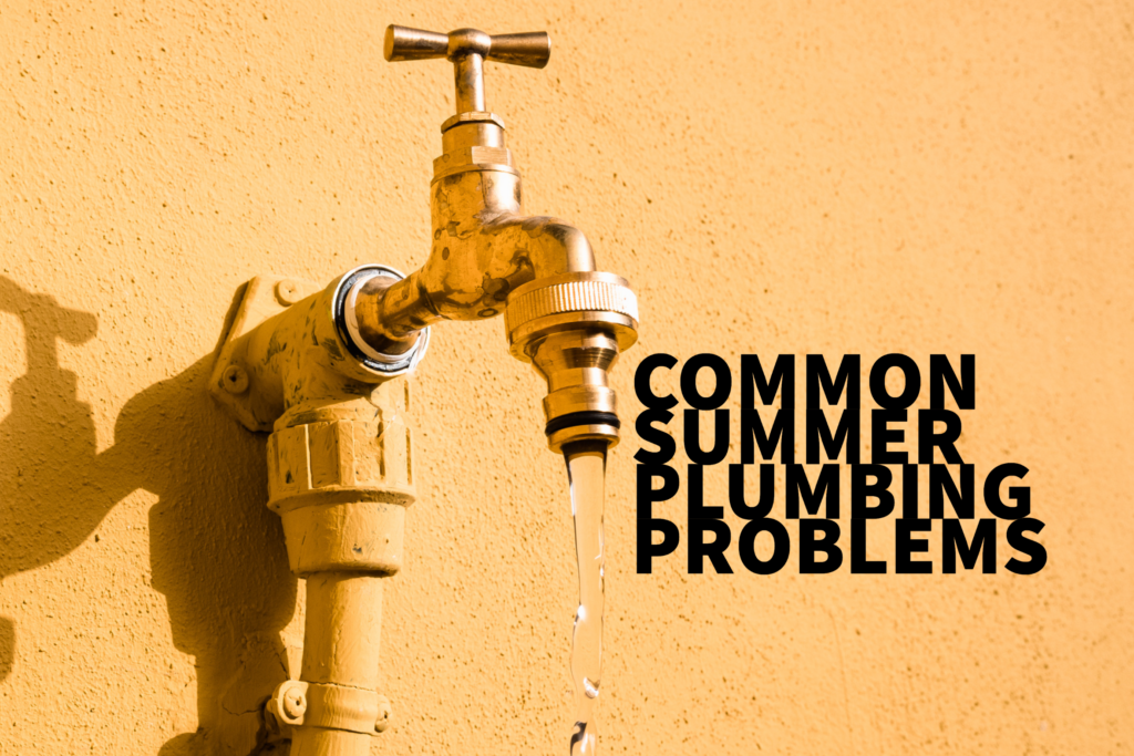Blog - COMMON SUMMER PLUMBING PROBLEMS
